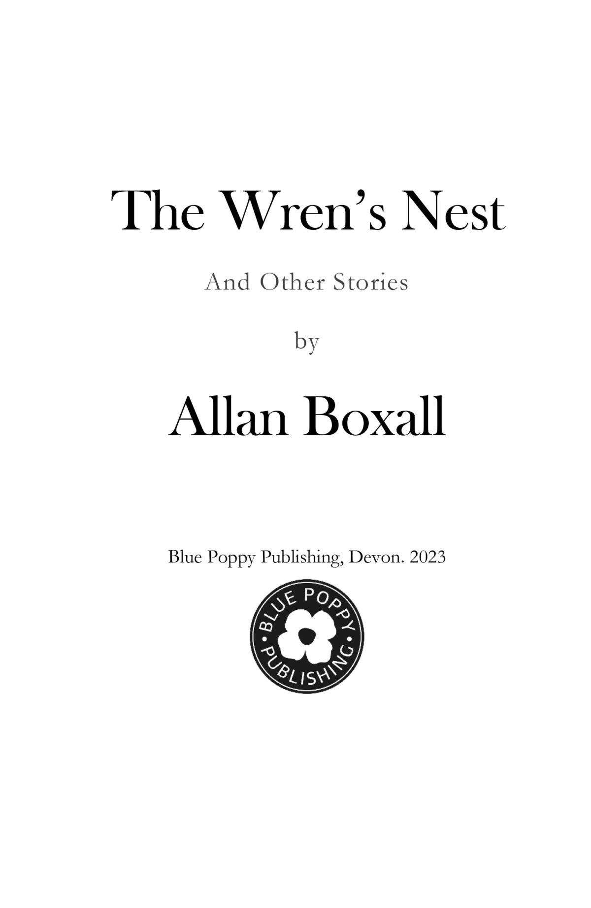 Wren’s Nest – and other stories by Allan Boxall – Blue Poppy Publishing ...